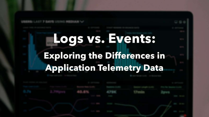 Logs vs. Events: Exploring the Differences in Application Telemetry Data